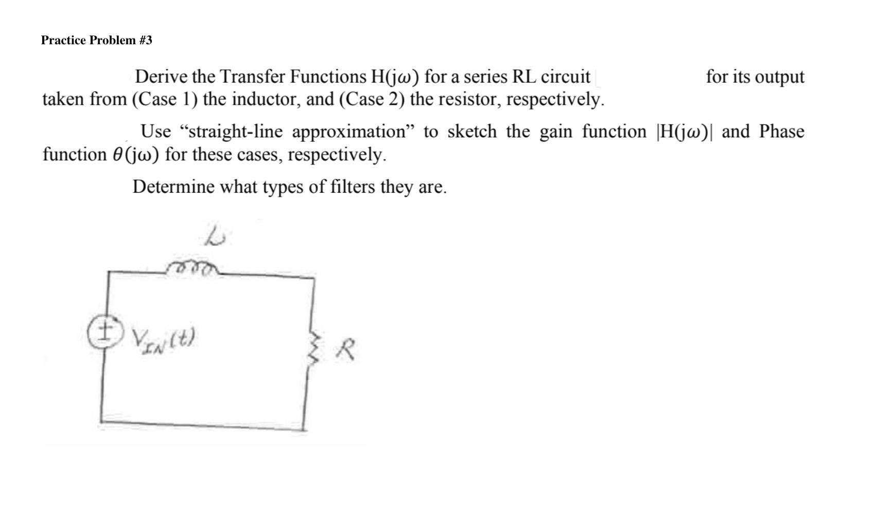 Solved Derive the Transfer Functions H(jω) for a series RL | Chegg.com