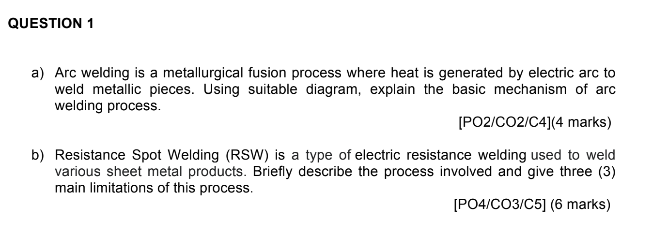 Solved QUESTION 1 a) Arc welding is a metallurgical fusion | Chegg.com