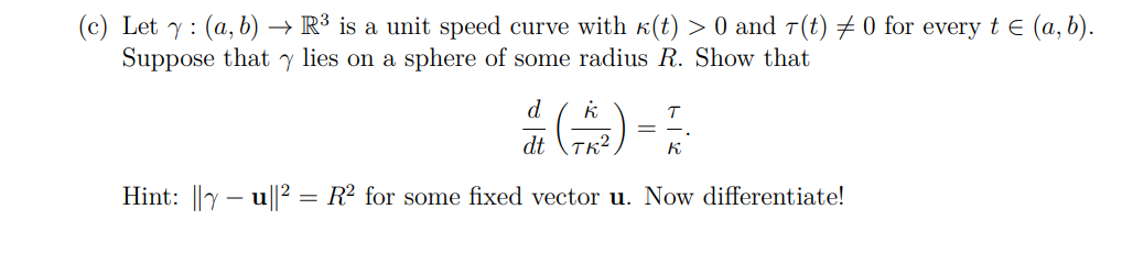 Solved c) Let γ:(a,b)→R3 is a unit speed curve with κ(t)>0 | Chegg.com