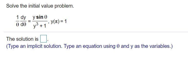 Solved Solve the initial value problem. 1 dy y sin e o do | Chegg.com