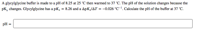 Solved A glycylglycine buffer is made to a pH of 8.25 at 25 | Chegg.com