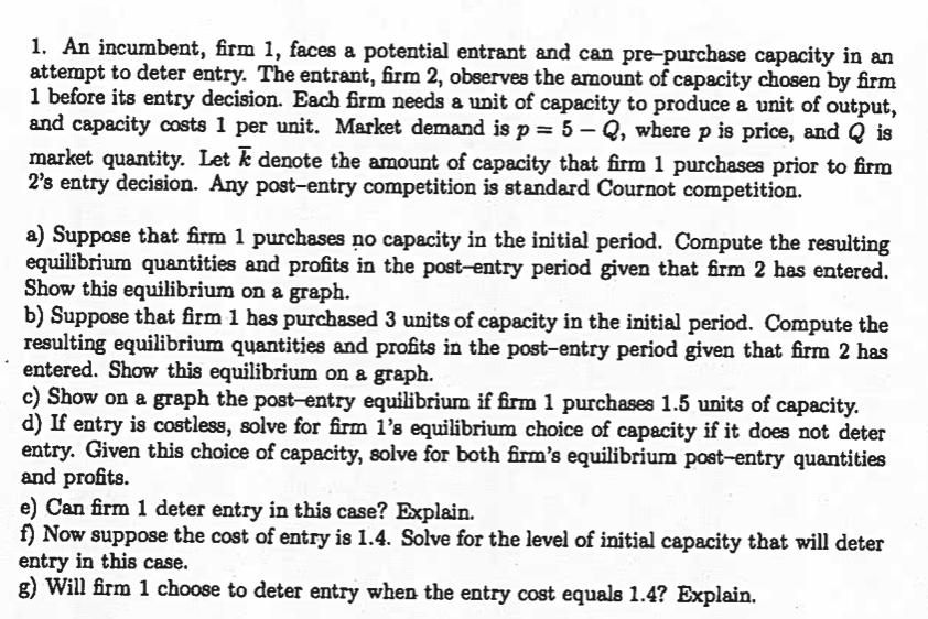 Solved 1. An incumbent, firm 1, faces a potential entrant | Chegg.com