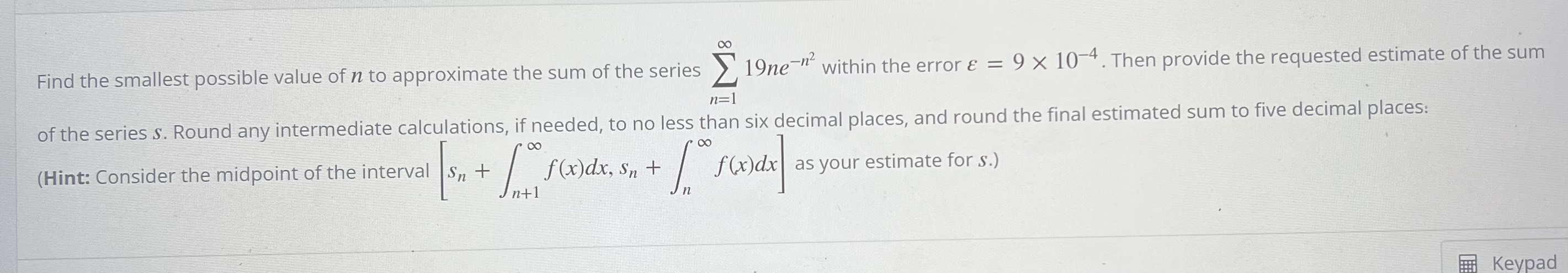 Solved Find the smallest possible value of n to approximate | Chegg.com