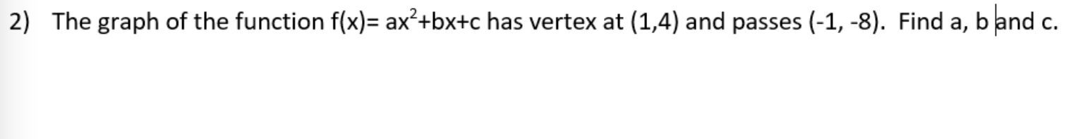 Solved 2) The graph of the function f(x)=ax2+bx+c has vertex | Chegg.com