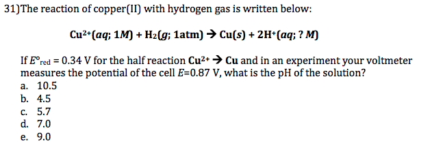 Solved 31)The reaction of copper(II) with hydrogen gas is | Chegg.com