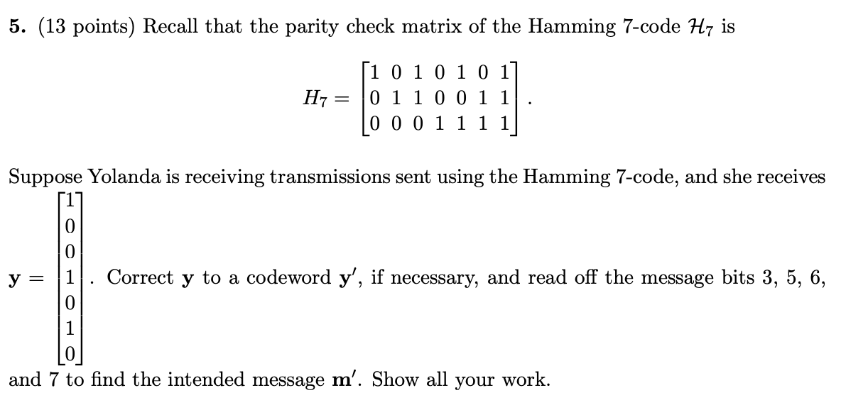 5. (13 points) Recall that the parity check matrix of | Chegg.com