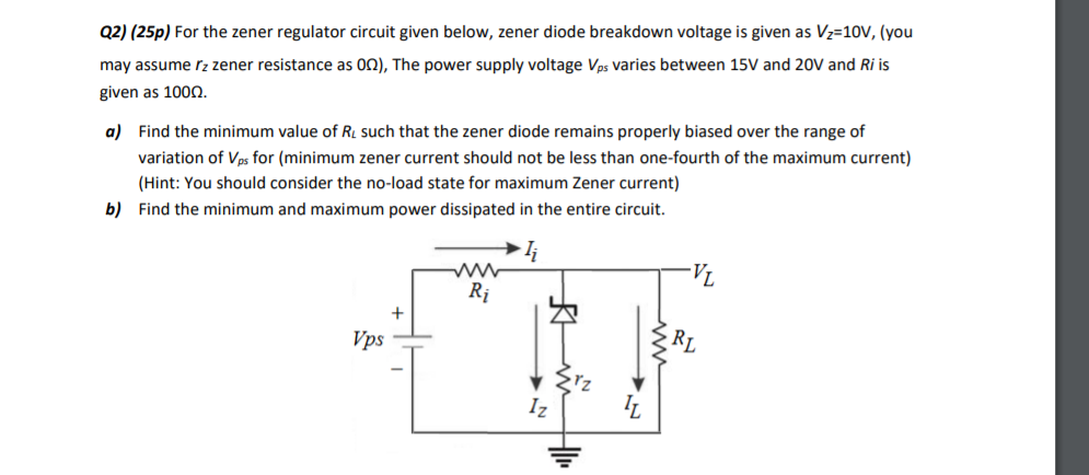 Solved Q2) (25p) For the zener regulator circuit given | Chegg.com