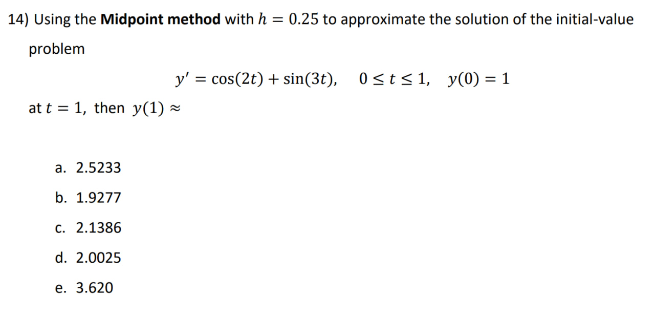 Solved 14) Using the Midpoint method with h=0.25 to | Chegg.com