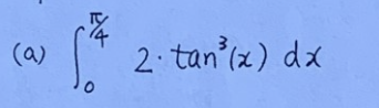 Solved (a ) san 2. tan (2) da | Chegg.com