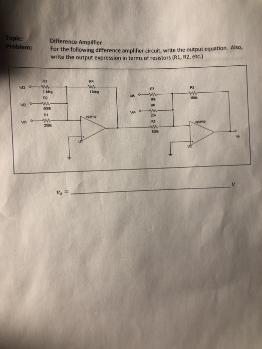 Solved Topic: Problem: Difference Amplifier For the | Chegg.com