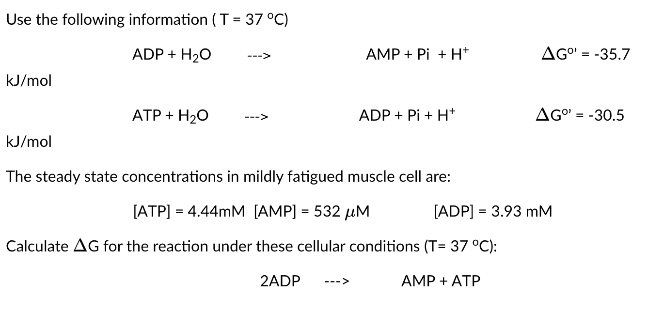 Solved Use the following information (T=37∘C) The steady | Chegg.com