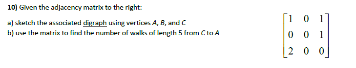 Solved 10) Given the adjacency matrix to the right: a) | Chegg.com
