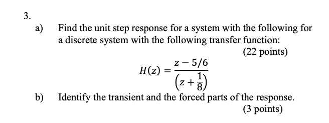 Solved Find the unit step response for a system with the | Chegg.com