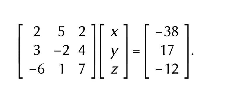 Solved ⎣⎡23−65−21247⎦⎤⎣⎡xyz⎦⎤=⎣⎡−3817−12⎦⎤ | Chegg.com