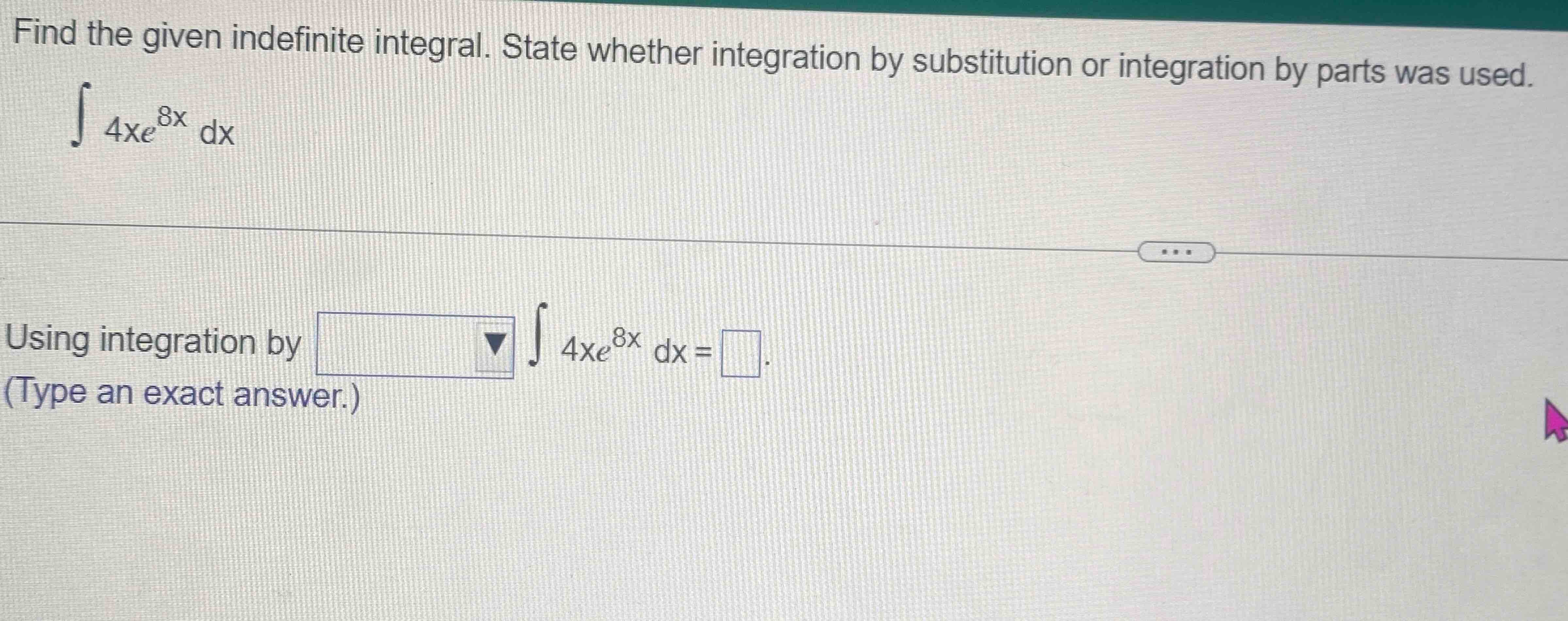 Solved Find the given indefinite integral. State whether | Chegg.com