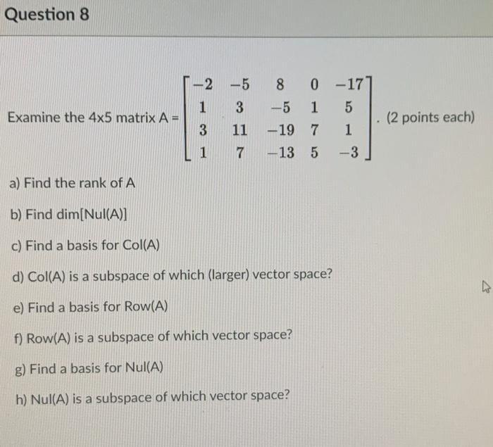 Solved Question 8 Examine the 4x5 matrix A = -2-5 1 3 3 11 1 | Chegg.com