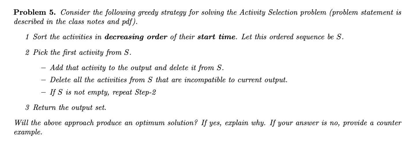 Problem 5. Consider the following greedy strategy for | Chegg.com