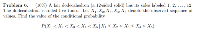 Solved Problem 6. (16%) A fair dodecahedron (a 12-sided | Chegg.com