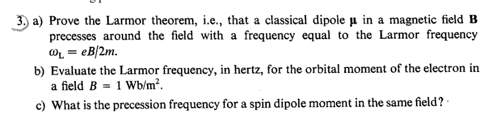 Solved 3) a) Prove the Larmor theorem, i.e., that a | Chegg.com