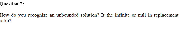 Solved Question 7: How do you recognize an unbounded | Chegg.com