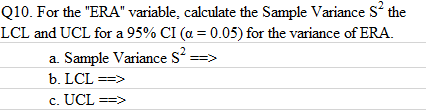 Solved Q10. For the "ERA" variable, calculate the Sample | Chegg.com