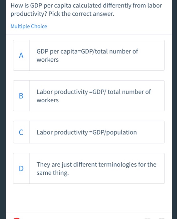 Solved How is GDP per capita calculated differently from | Chegg.com