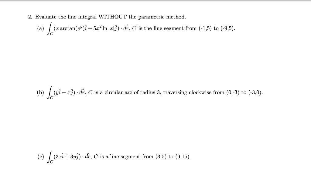 Solved 2. Evaluate the line integral WITHOUT the parametric | Chegg.com