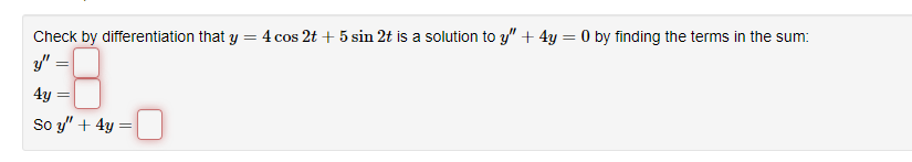 Solved Check by differentiation that y = 4 cos 2t + 5 sin 2t | Chegg.com