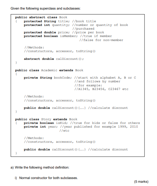 Solved Given the following superclass and subclasses: public | Chegg.com