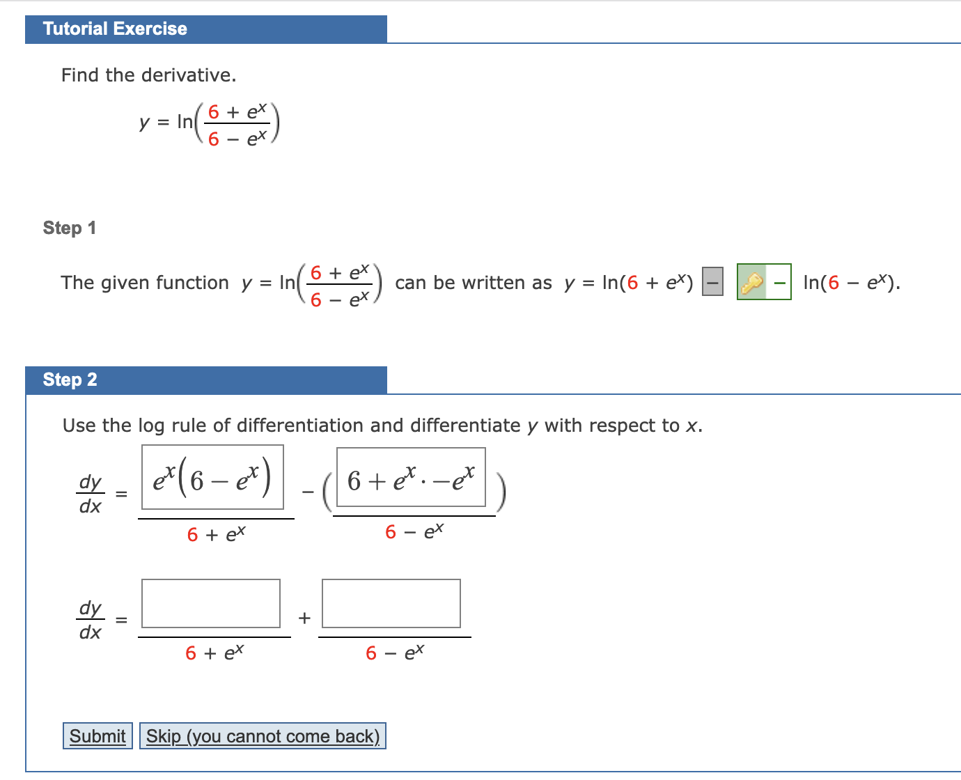 Solved Find the derivative. y=ln(6−ex6+ex) Step 1 The given | Chegg.com