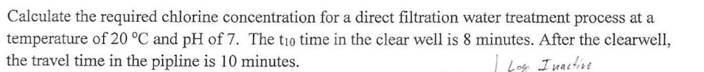 Solved Calculate the required chlorine concentration for a | Chegg.com