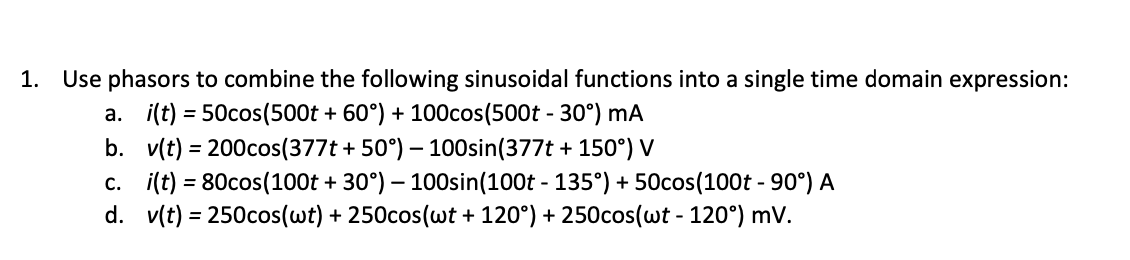 Solved 1. Use phasors to combine the following sinusoidal | Chegg.com