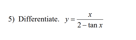 Solved 5) Differentiate. y X 2- tan x | Chegg.com