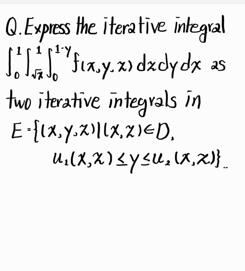 Solved 1 1 Q. Express the iterative integral SOLAS" | Chegg.com