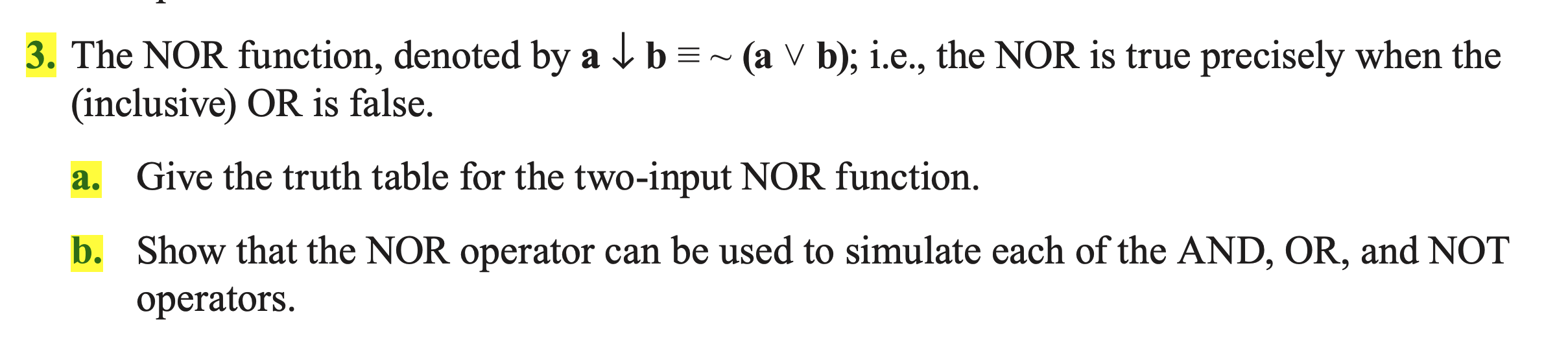 Solved 3. The NOR function, denoted by a↓b≡∼(a∨b); i.e., the | Chegg.com