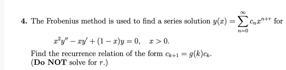 Solved 4. The Frobenius method is used to find a series | Chegg.com