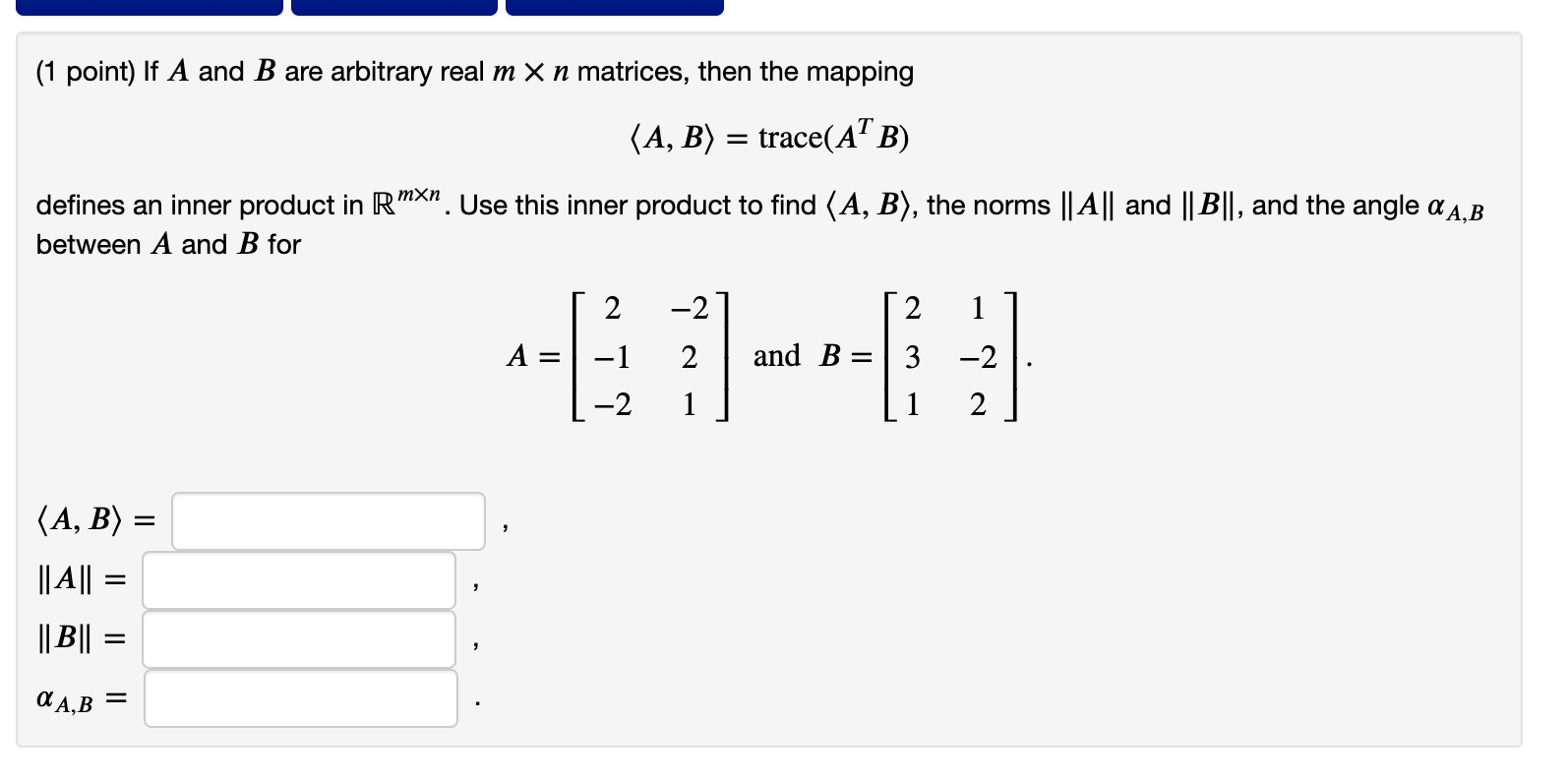 Solved (1 point) If A and B are arbitrary real m X n | Chegg.com