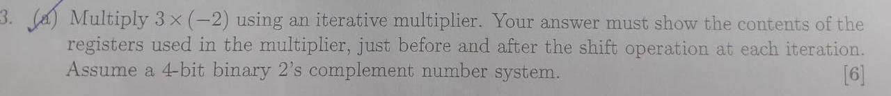 Solved 3.) Multiply 3x (-2) using an iterative multiplier. | Chegg.com
