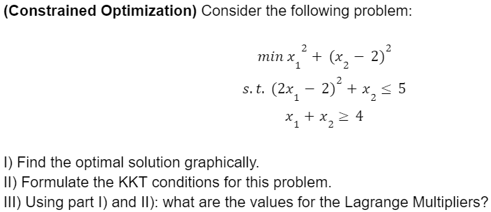 Solved (Constrained Optimization) Consider the following | Chegg.com