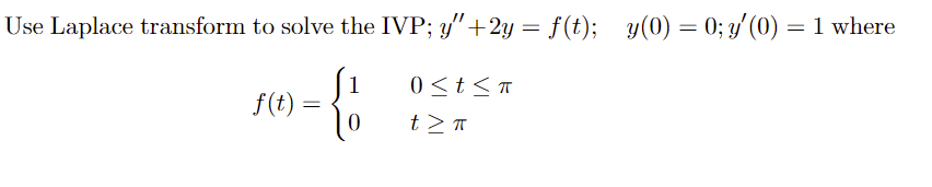Solved Use Laplace transform to solve the IVP; | Chegg.com