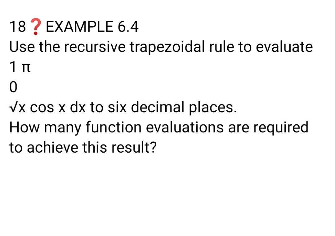 Solved 18 ? EXAMPLE 6.4 Use the recursive trapezoidal rule | Chegg.com