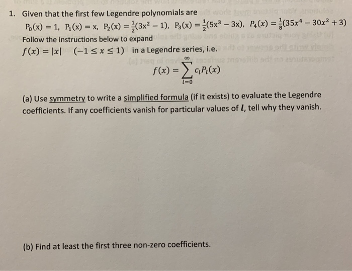 Solved 1. Given that the first few Legendre polynomials are | Chegg.com