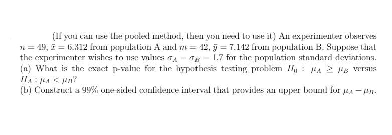 Solved (If you can use the pooled method, then you need to | Chegg.com