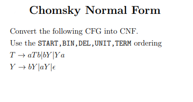 Solved Chomsky Normal Form Convert the following CFG into | Chegg.com