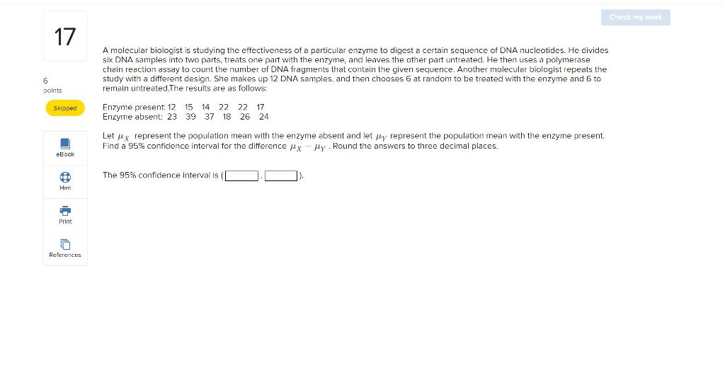 Solved Check my work 17 A molecular biologist is studying | Chegg.com