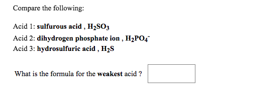 Solved Compare the following: Acid 1: sulfurous acid , H2SO3 | Chegg.com