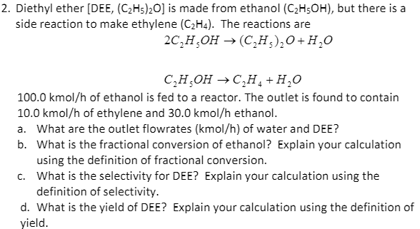 Solved 2. Diethyl ether [DEE, (C2H5)20] is made from ethanol | Chegg.com