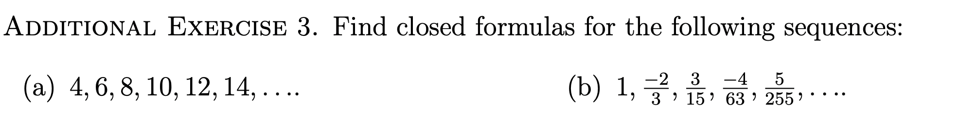 Solved AdDitional ExERCISE 3. Find closed formulas for the | Chegg.com