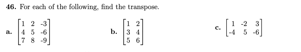 Solved 46. For each of the following, find the transpose. c. | Chegg.com