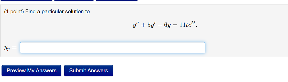 Solved (1 point) Find a particular solution to y" + 5y' + 6y | Chegg.com